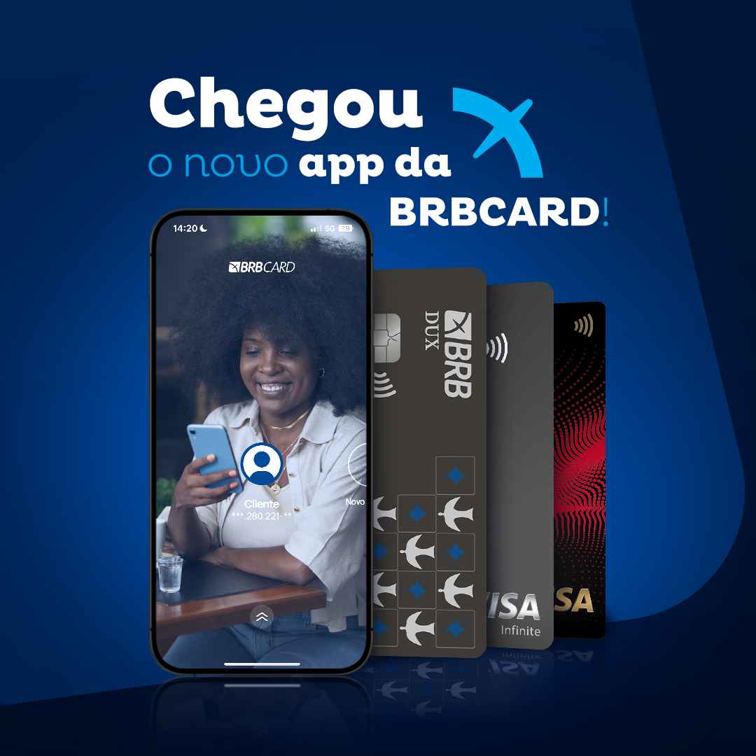 Chegou o novo aplicativo da BRBCARD! - BRBCARD